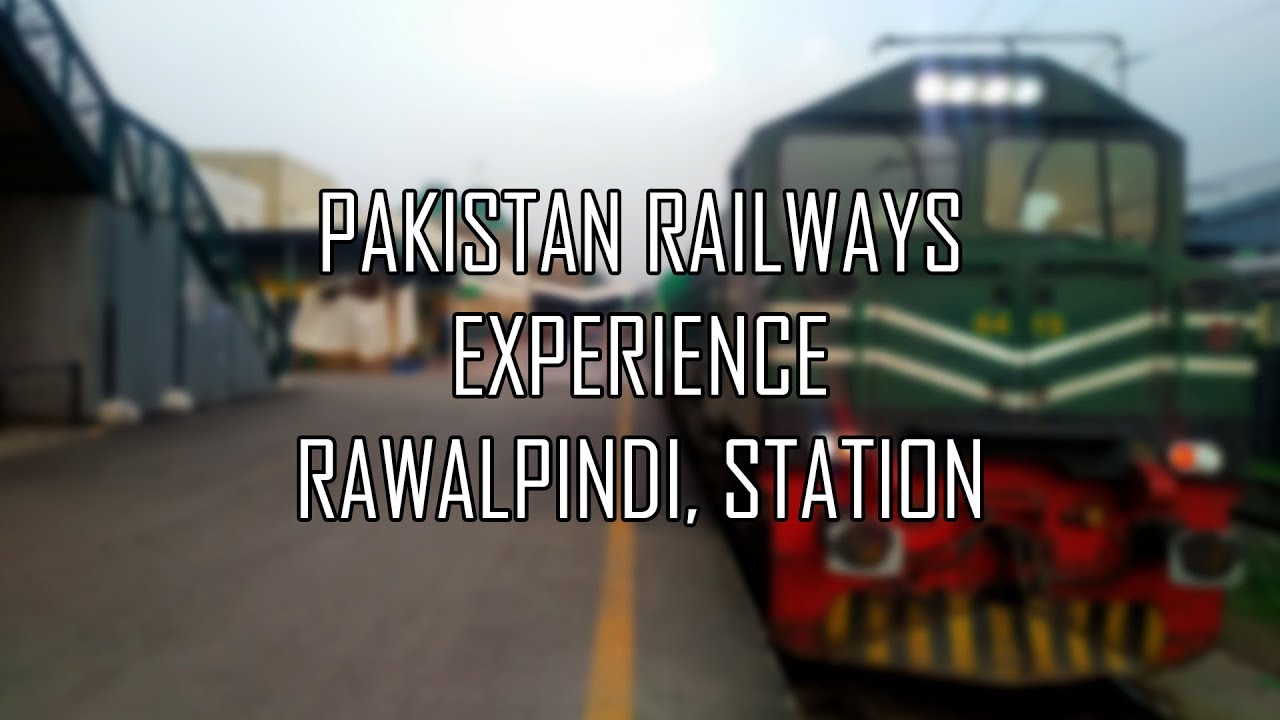 Pakistan Railway | Experience | Rawalpindi Station - YouTube