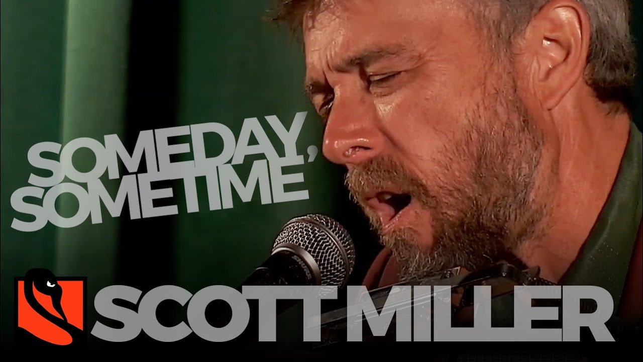 Someday, Sometime | Scott Miller - YouTube