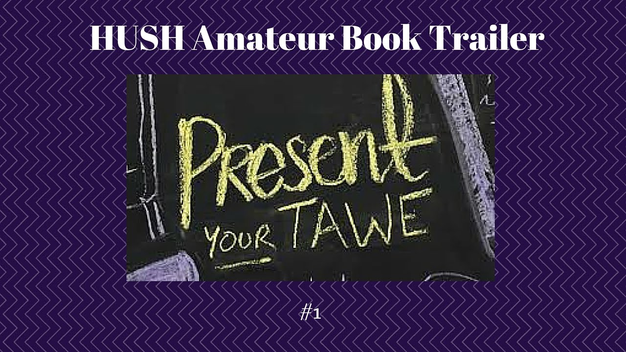 HUSH 2015 Book Trailer (Amateur Edition) - YouTube