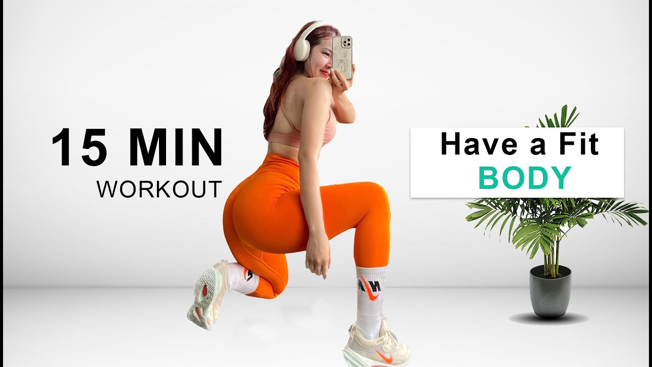 15 Min Workout to Have a Fit BODY | Yen Nguyen Fitness - YouTube