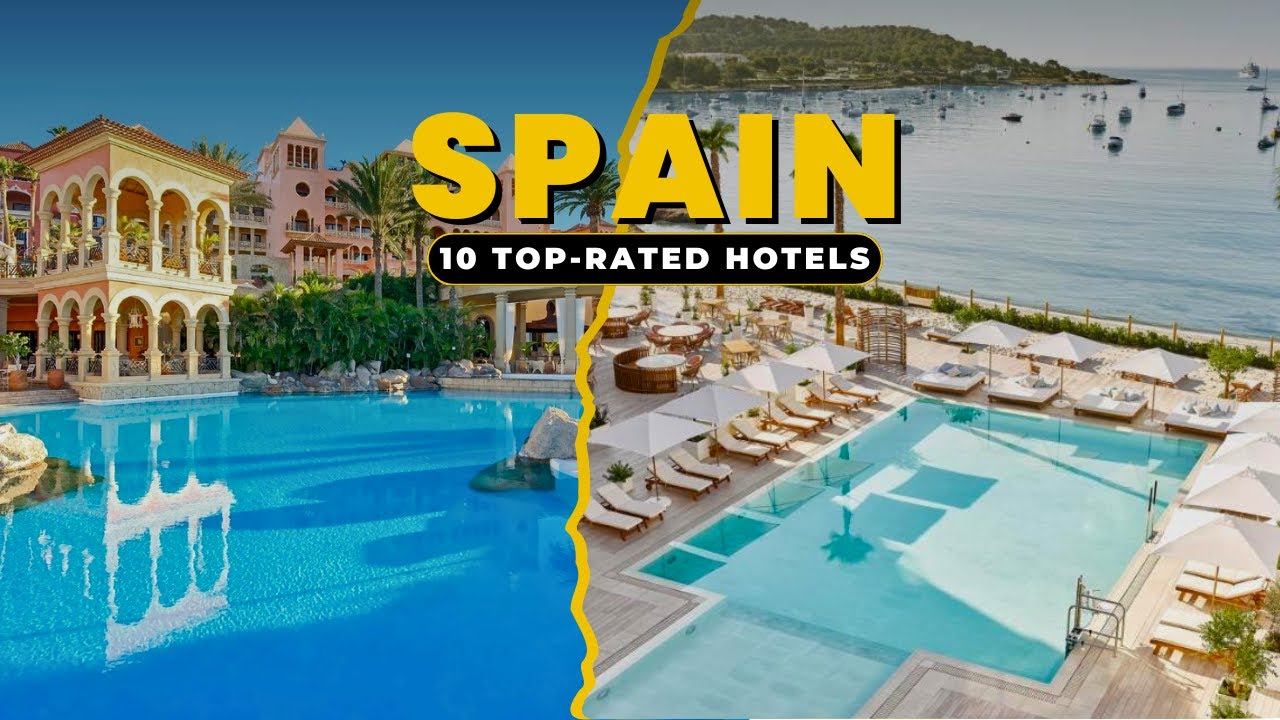10 Top Rated 5 Star Hotels & Resorts in Spain on The Beach - YouTube
