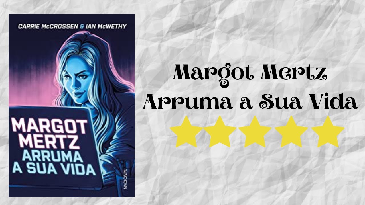 Resenha #270 - Margot Mertz Arruma a Sua Vida de Carrie McCrossen e Ian ...