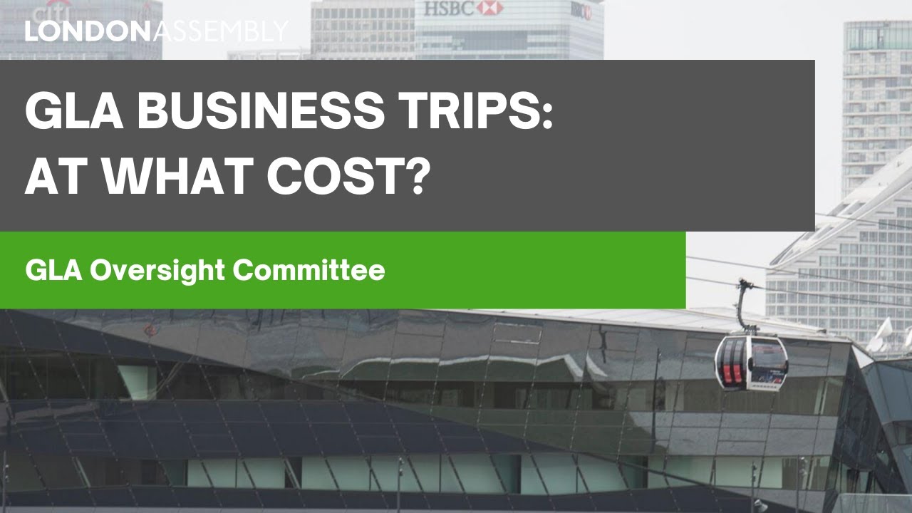 GLA business trips: at what cost? - GLA Oversight Committee - YouTube