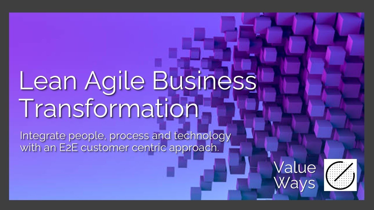 Value Ways Lean Agile Business Transformation - YouTube