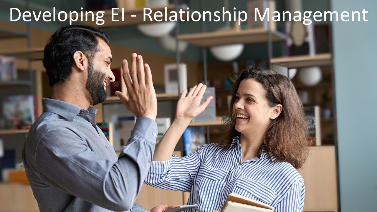 Developing EI - Relationship Management - YouTube