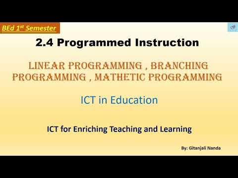 2.4 Programmed Instruction///Linear programming , Branching programming , Mathetic programming ...