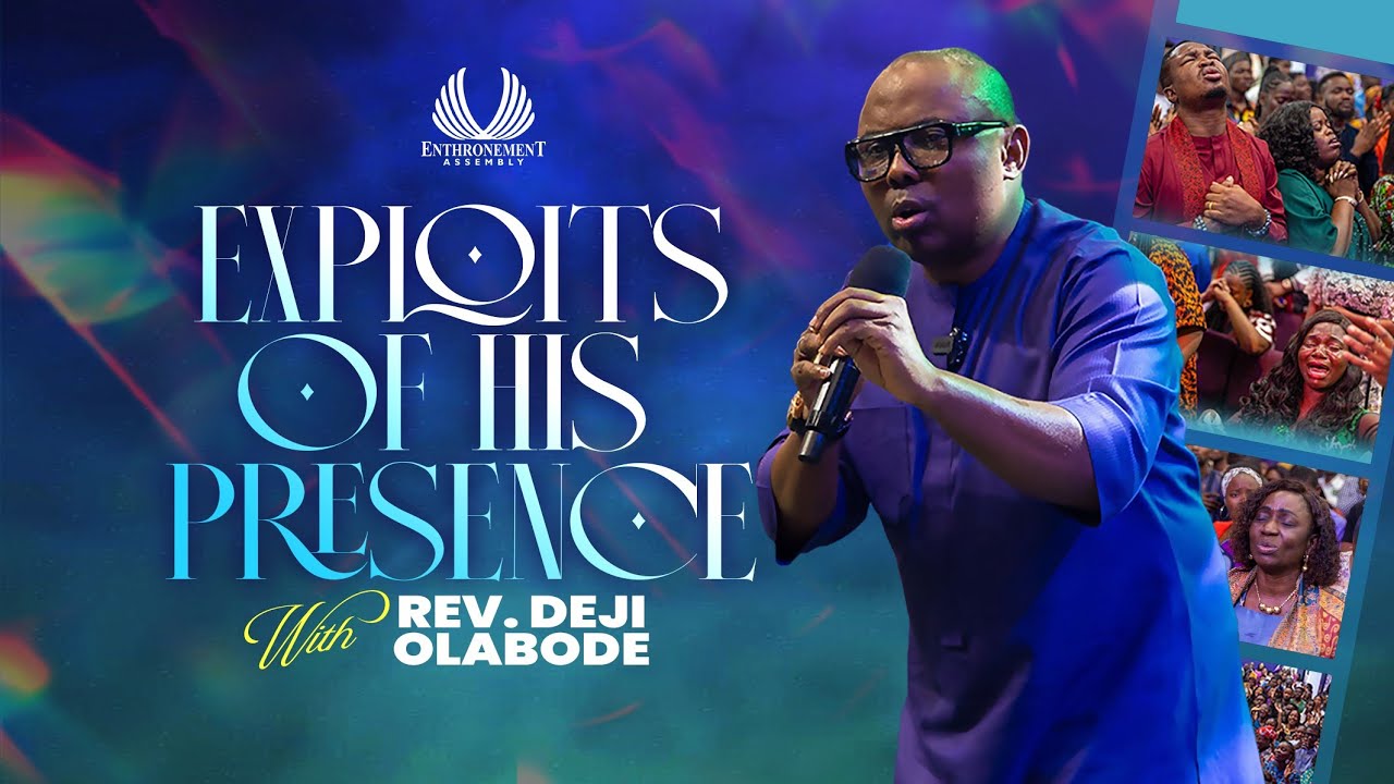 EXPLOITS OF HIS PRESENCE | ENTHRONEMENT ASSEMBLY | REV. DEJI OLABODE ...