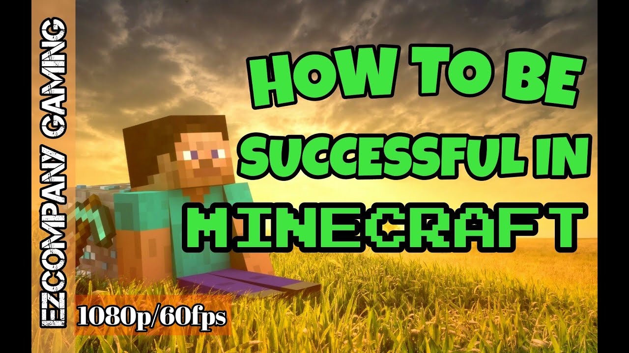 How To Be Successful In MINECRAFT - YouTube