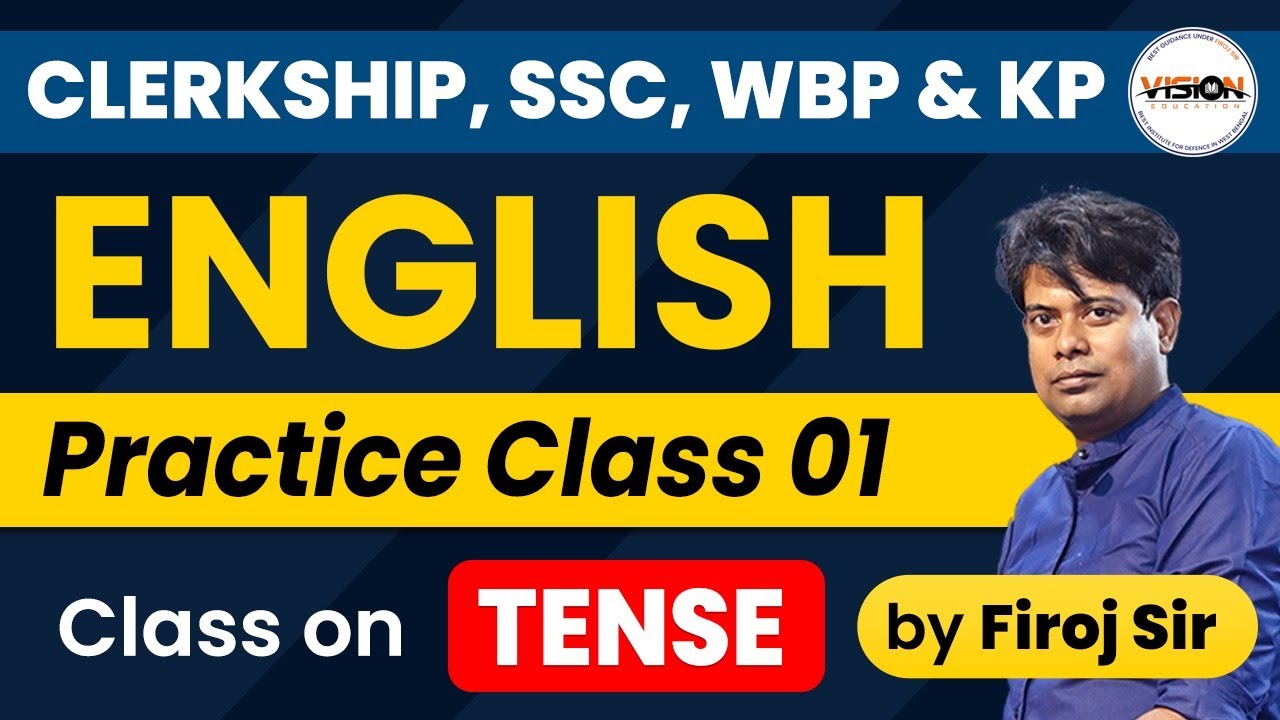 English Practice Class 1 | Tense by Firoj Sir | PSC Clerkship, WBP, KP & SSC| Vision Education ...