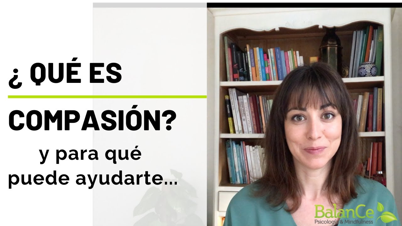 ¿Que es Compasión y para qué puede ayudarte? - YouTube