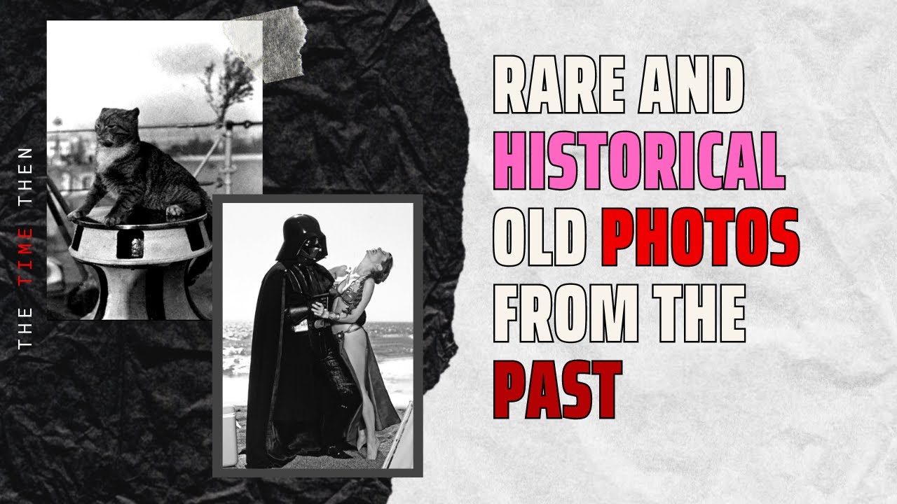 Rare and Historical Old Photos from the Past - YouTube