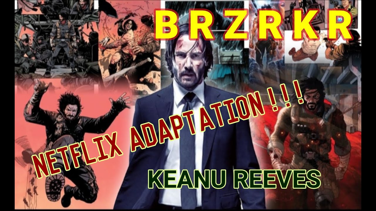 KEANU REEVES !!! BRZRKR Comics NETFLIX ADAPTATION ANNOUNCED !!! - YouTube