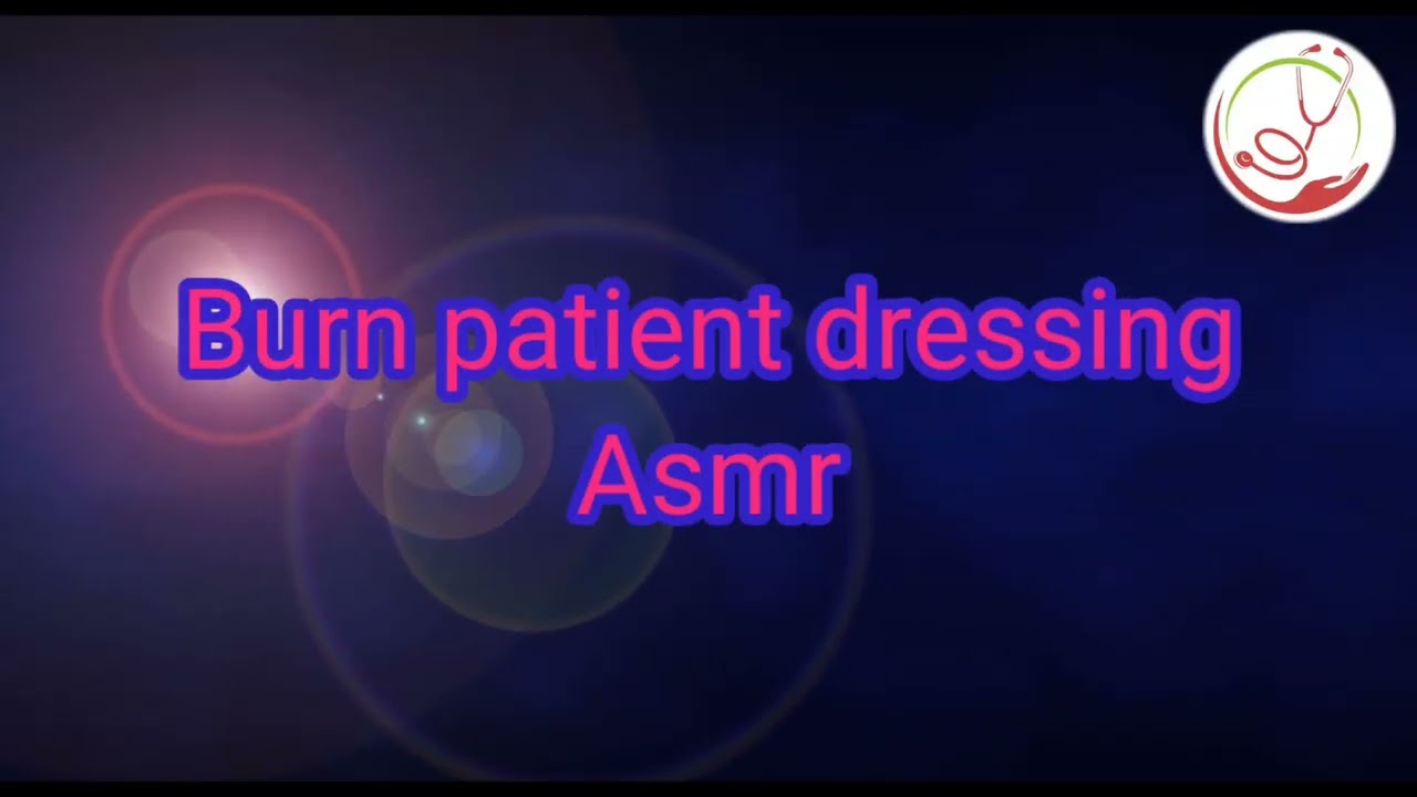 Burn patient treatment | burn dressing procedure | burn patient skin ...