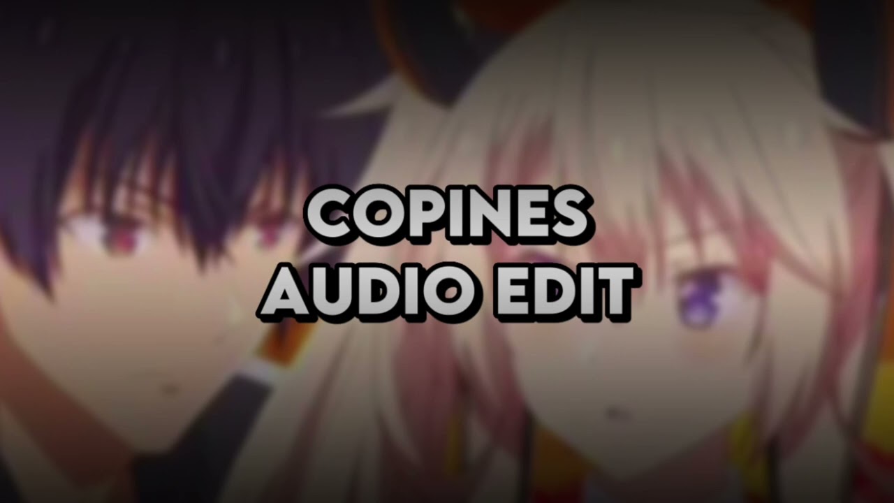 copines audio edit - YouTube