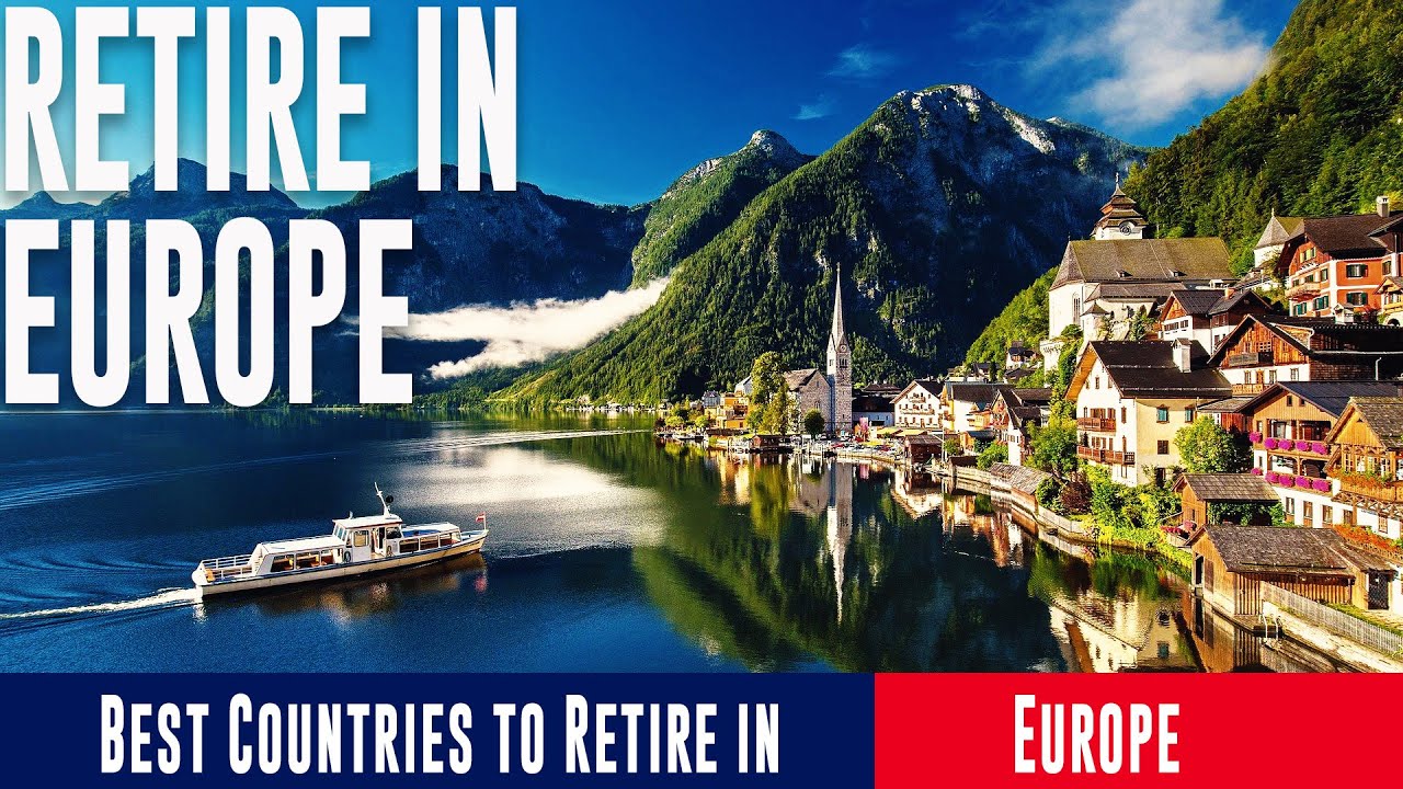 10 Best Countries To Retire In Europe European Countries For