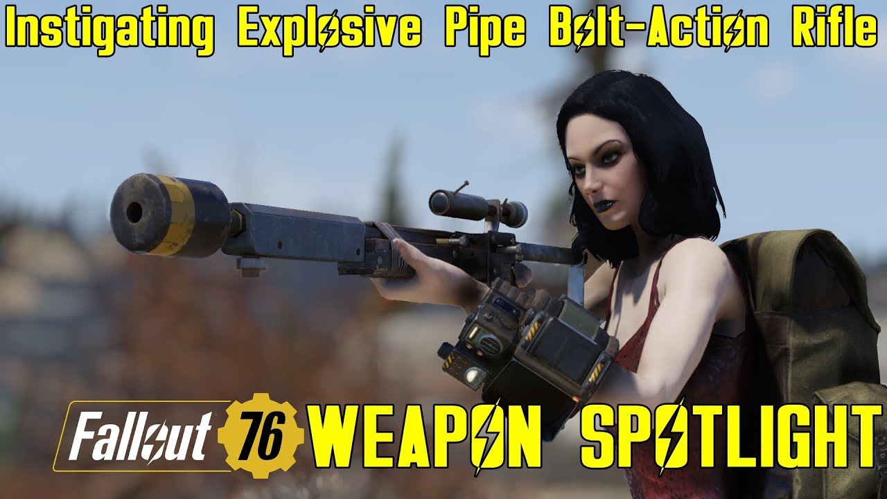 Fallout 76: Weapon Spotlights: Instigating Explosive Pipe Bolt-Action ...