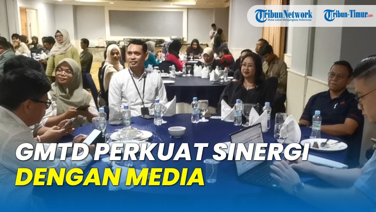GMTD Perkuat Sinergi dengan Media, Bahas Pembangunan Berkelanjutan di ...