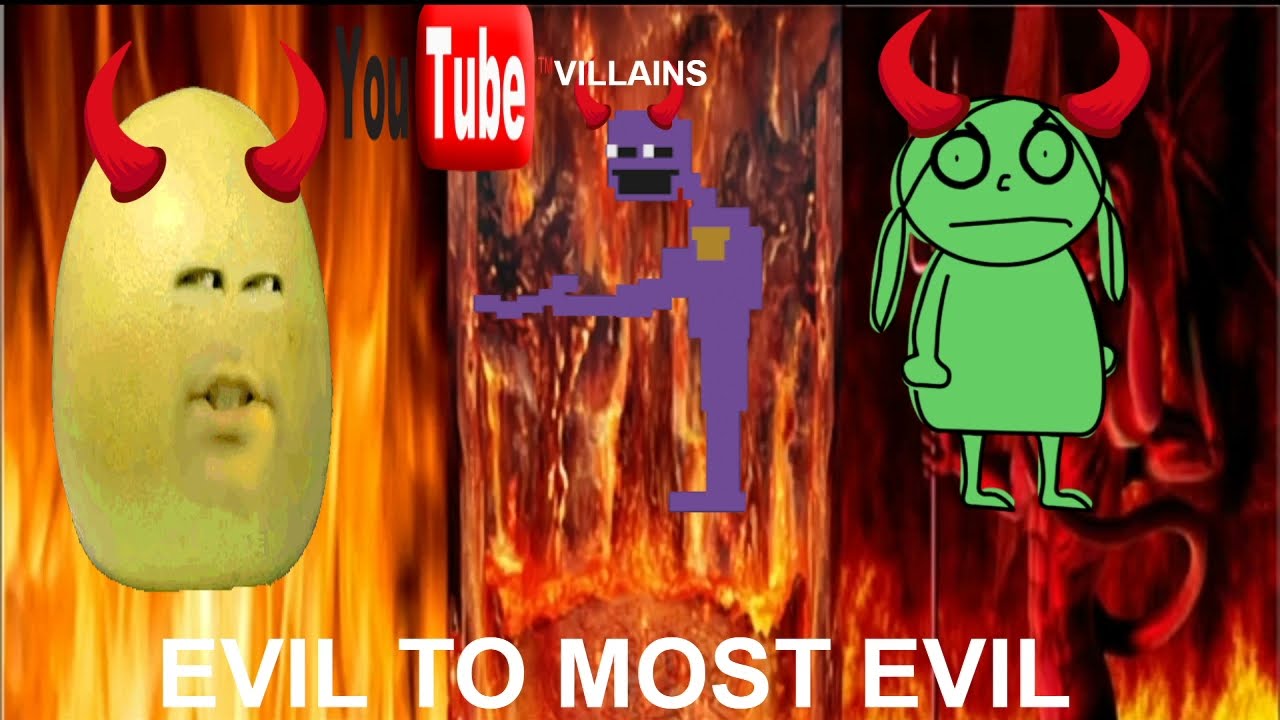 YouTube Villains Evil To Most Evil - YouTube