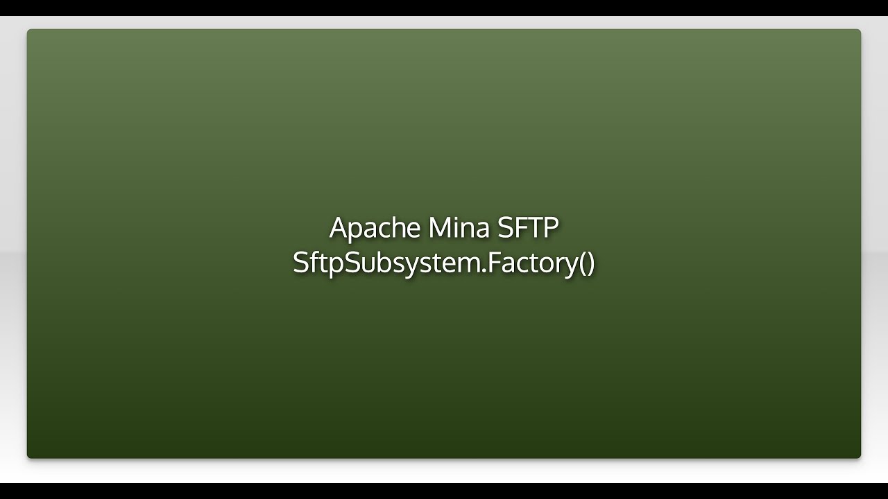 Apache Mina Sftp Sftpsubsystemfactory Youtube