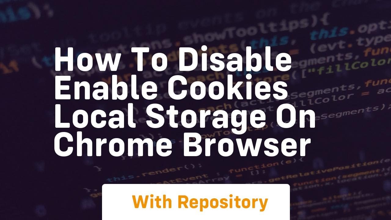 How to disable enable cookies local storage on chrome browser - YouTube