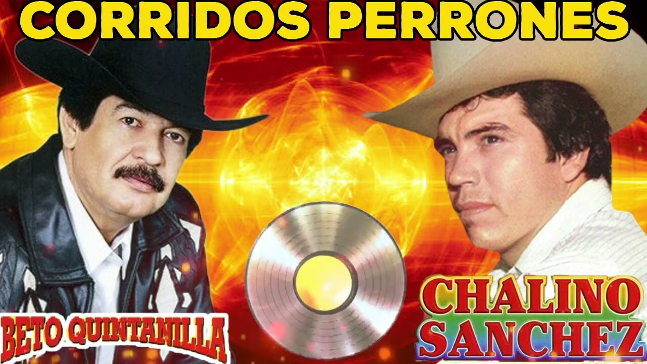 CORRIDOS PERRONES MIX 2022 - Chalino Sánchez y Beto Quintanilla - 30 ...