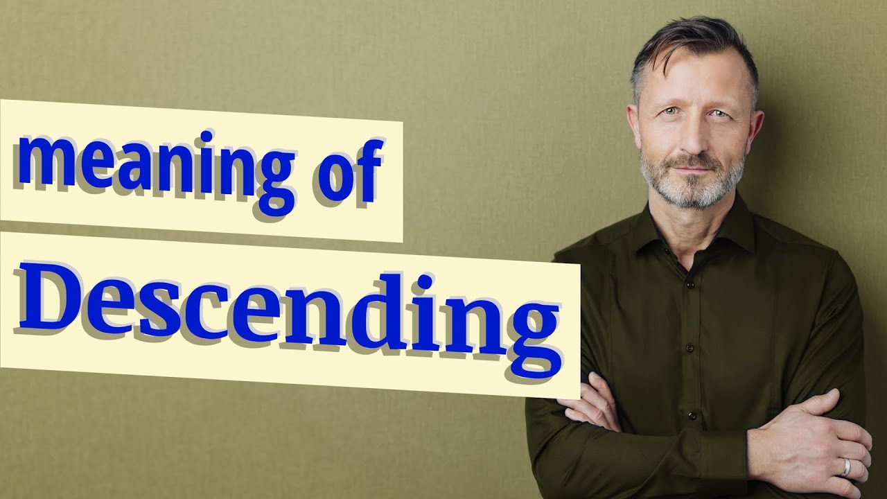 Descending | Definition of descending 📖 📖 📖 📖 📖 - YouTube