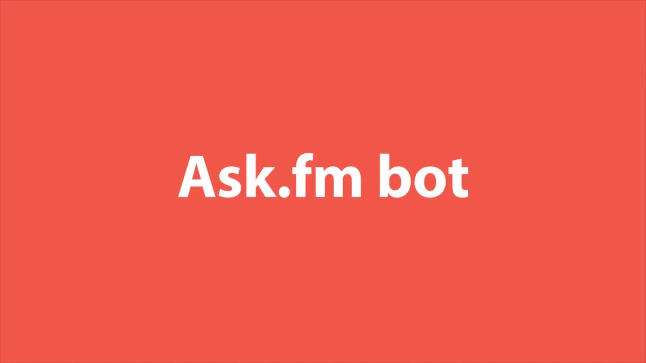 Ask.fm bot 2017 - YouTube