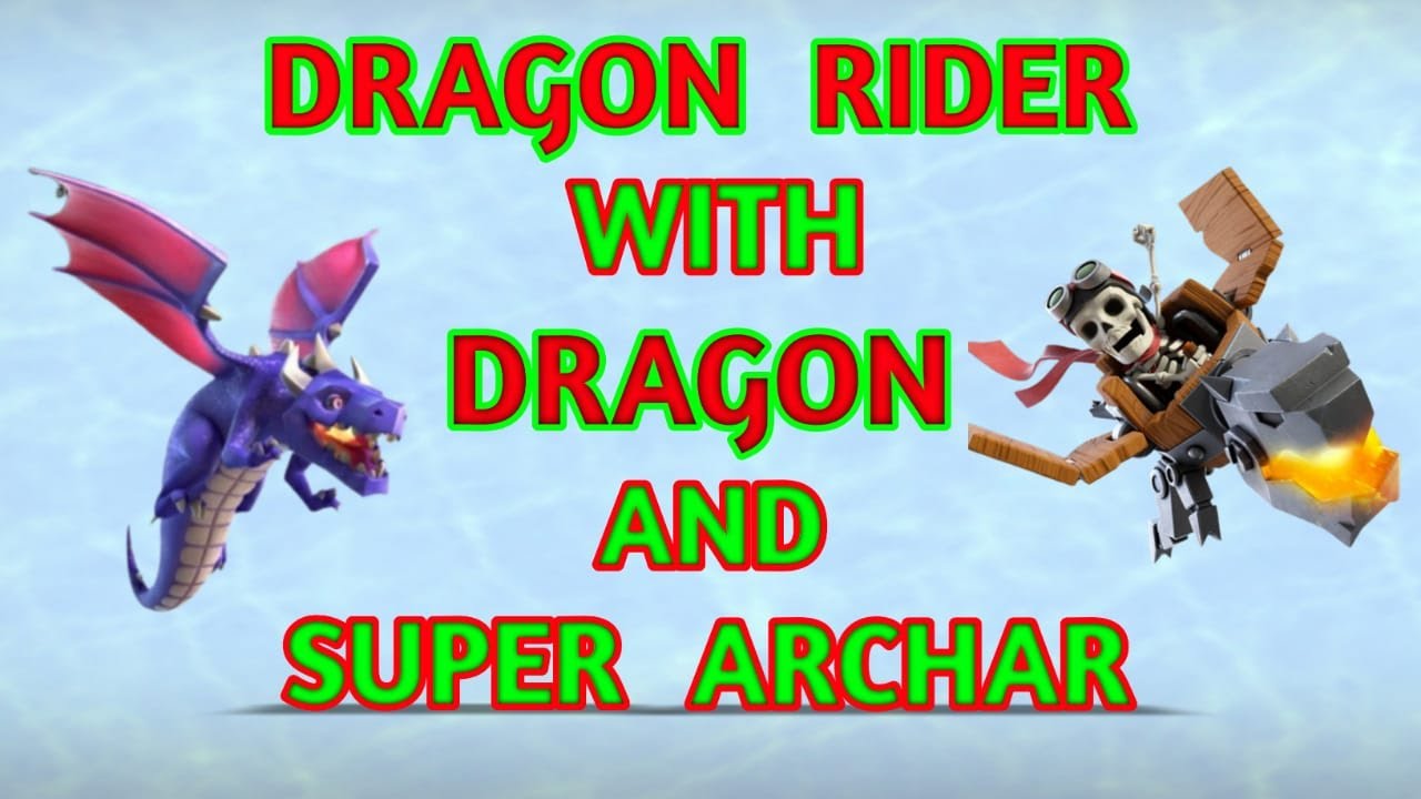 Dragon Rider 🔥 Dragon And Super Archer Combo !🔥!TH15 Attack Strategy ...