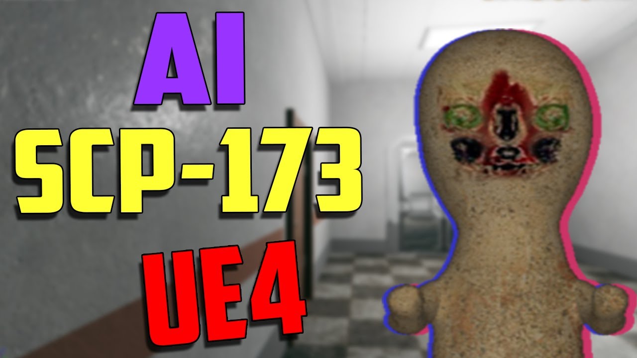 UE4 создание scp 173 /искуcственный интеллект ue4 / создание хоррора ...
