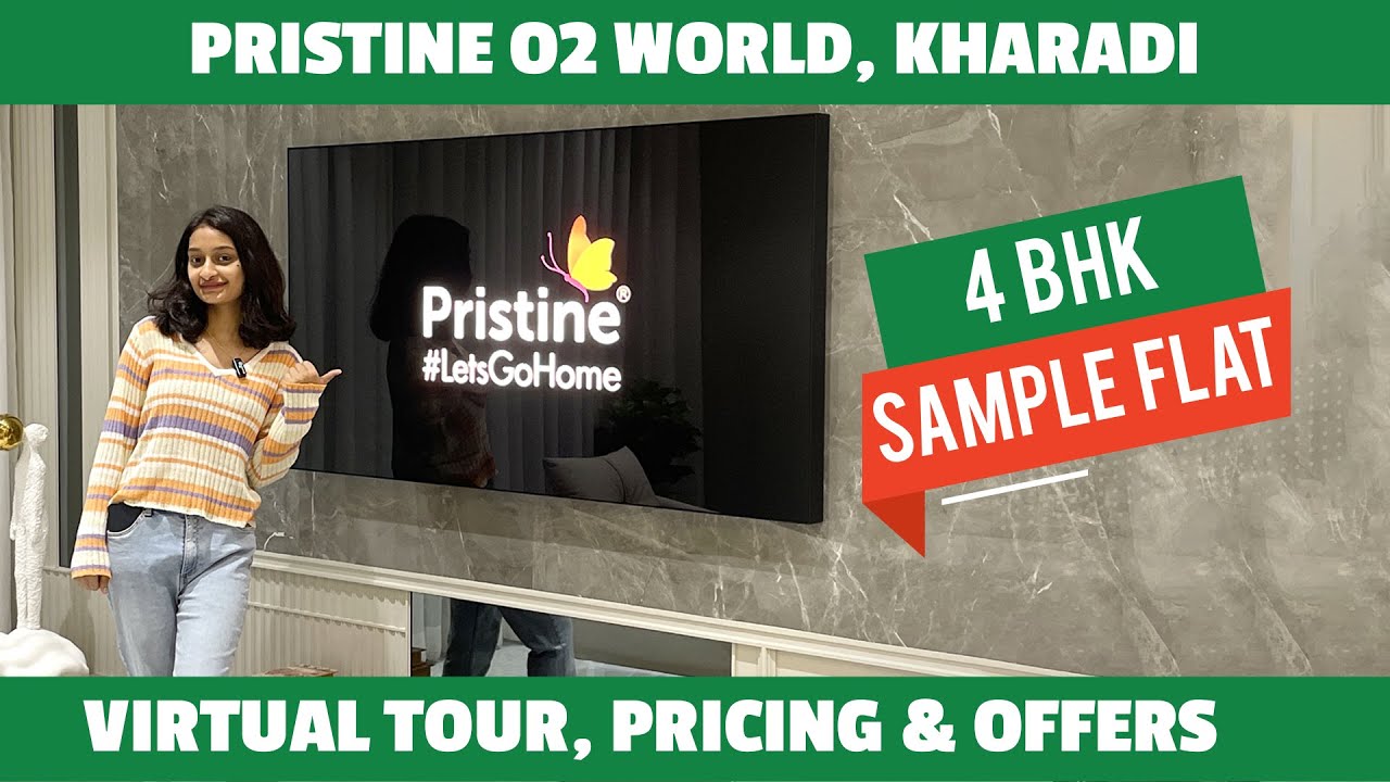 Pristine O2 World Kharadi | 4 BHK Sample Flat | Virtual Tour, Pricing & Offers - YouTube