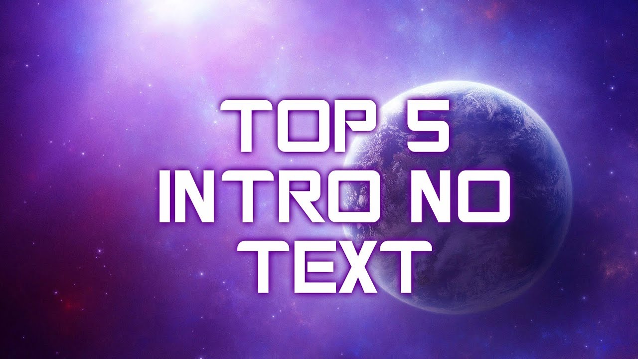 TOP 5 INTRO NO TEXT 2017/2018 + FREE DOWNLOAD - YouTube