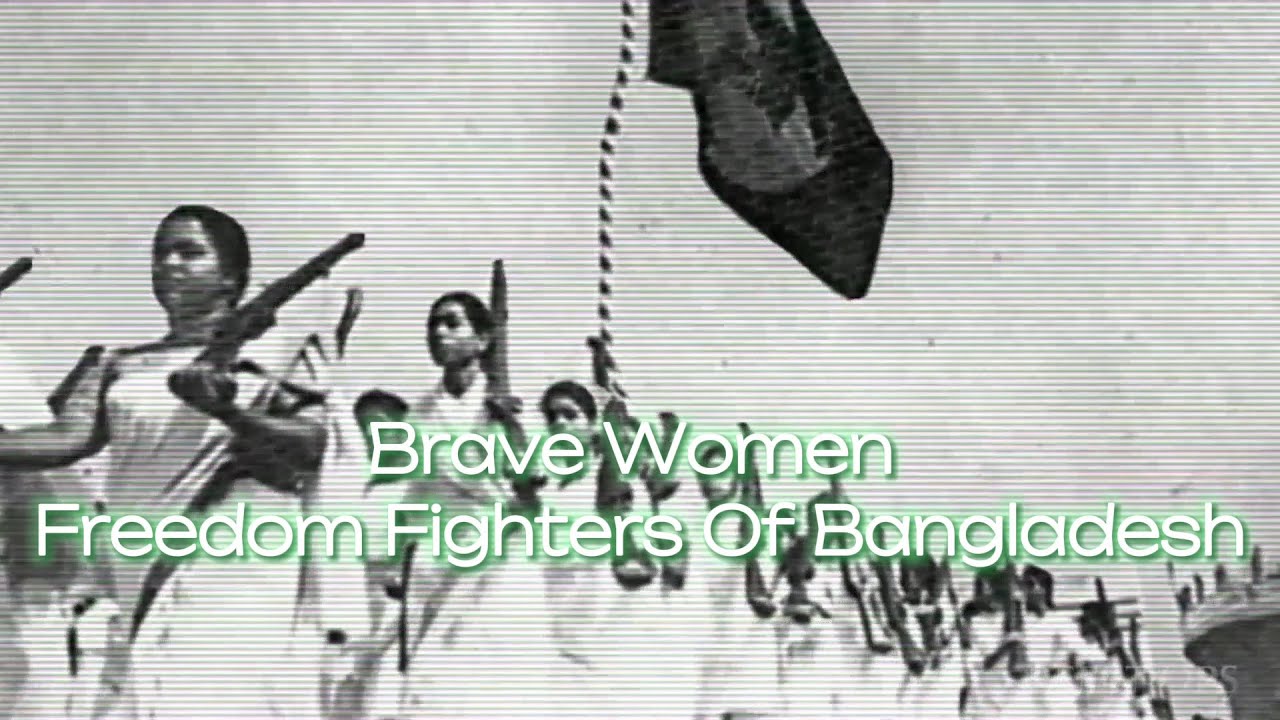 Brave Women Freedom Fighters Of Bangladesh || The Libaration War - YouTube