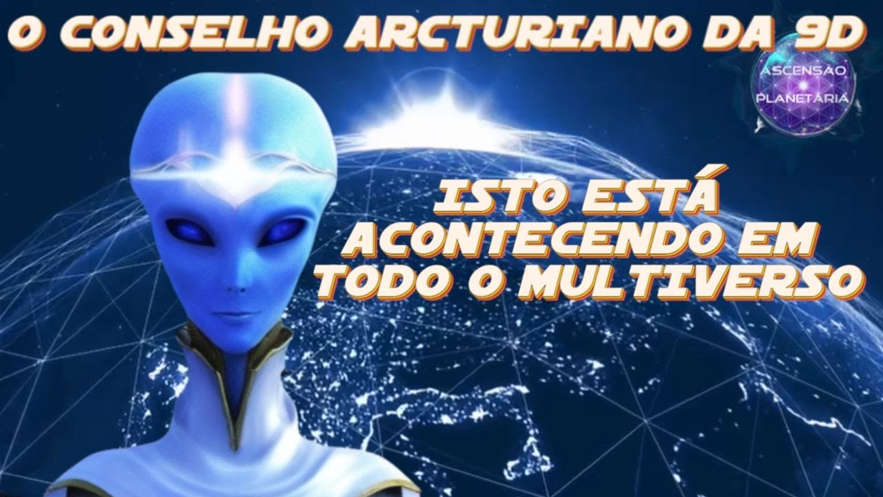 ∞ O Conselho Arcturiano Da 9d ∞ Isto Está Acontecendo Em Todo O
