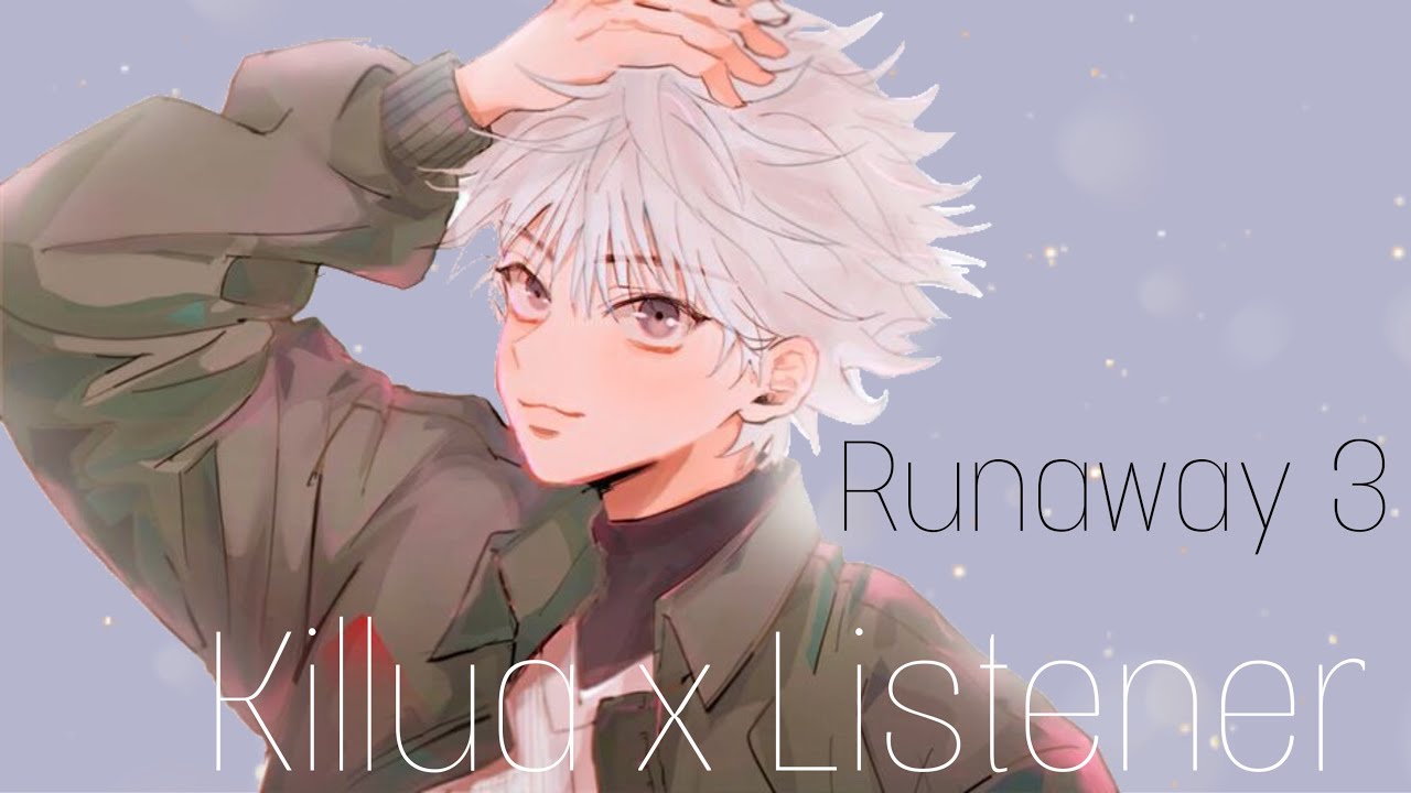 Killua x Listener “Runaway 3” - YouTube