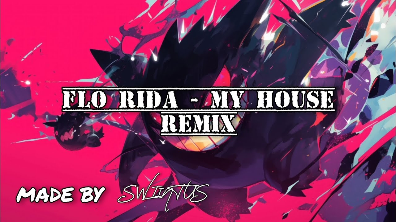 Flo Rida - My House (feat. SWIINTUS) (REMIX) - YouTube