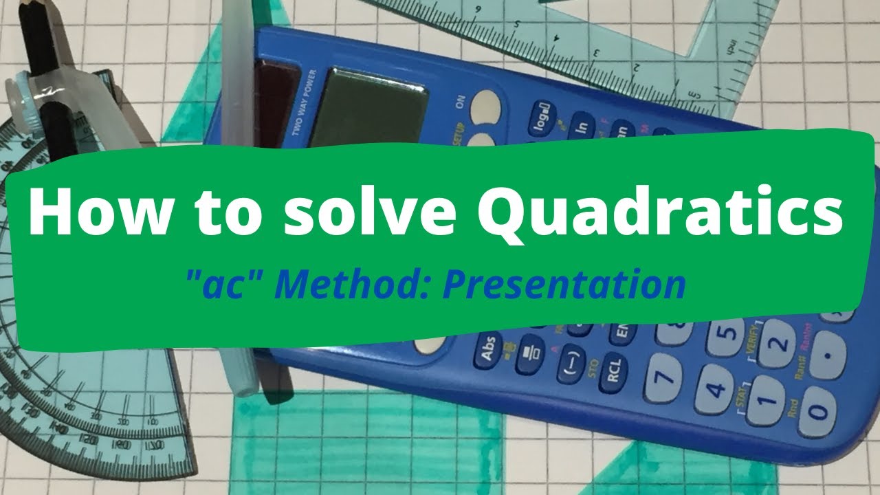 A Simple Algorithm for Factorizing and Solving Quadratics: "ac" method ...