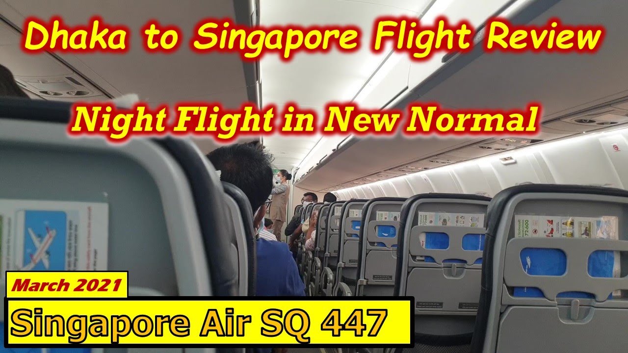 Dhaka to Singapore Flight Report | Singapore Air SQ 447 - YouTube