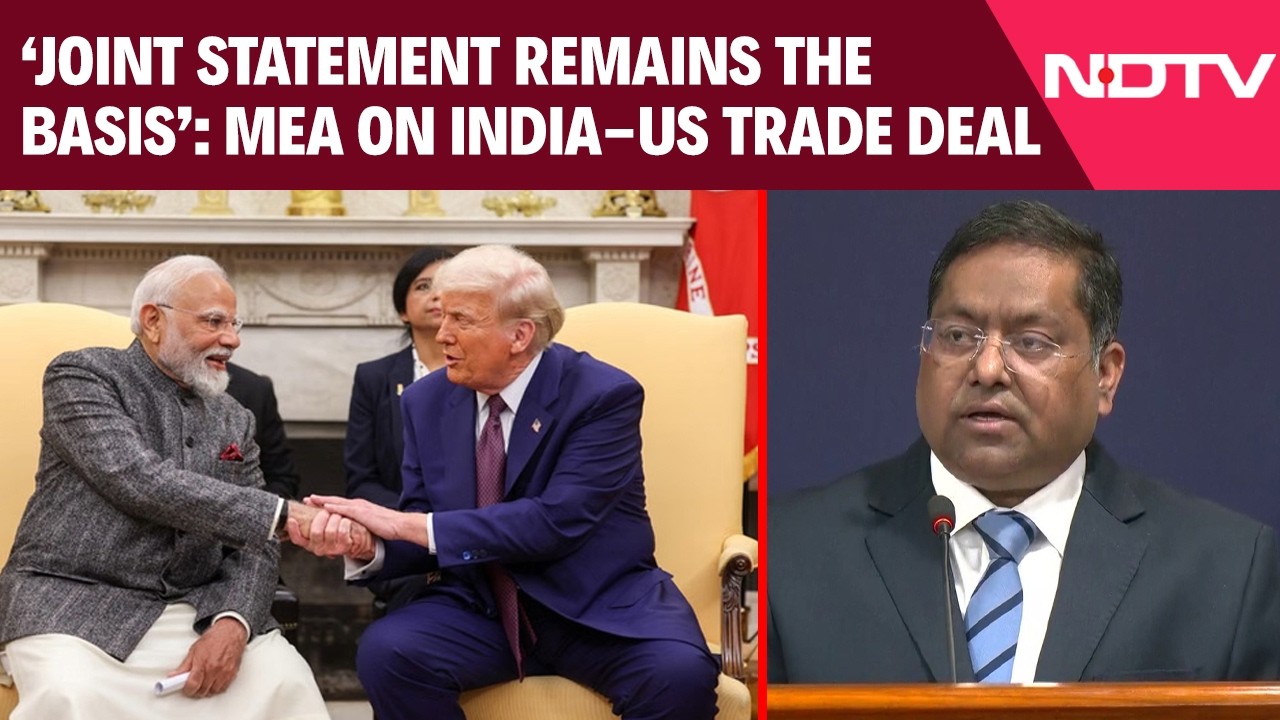 India US Deal | MEA On India-US Trade Deal: "Joint Statement Is The ...