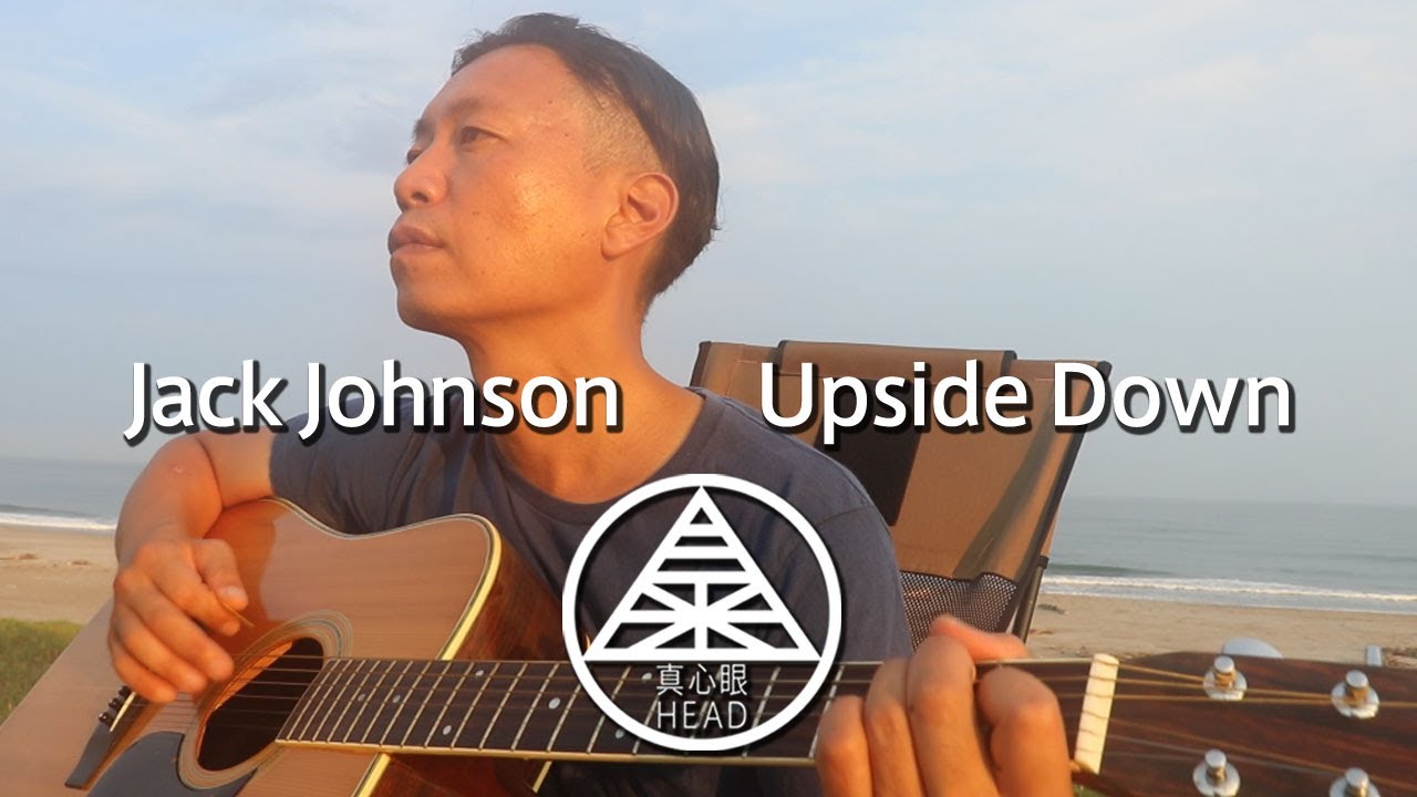 Jack Johnson / Upside Down 【sing with a guitar covered by 真心眼HEAD】弾き語り ...
