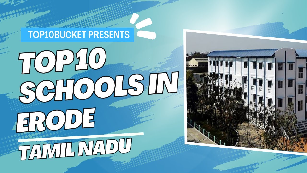 Top 10 Schools in Erode, Tamil Nadu | Top10Bucket - YouTube
