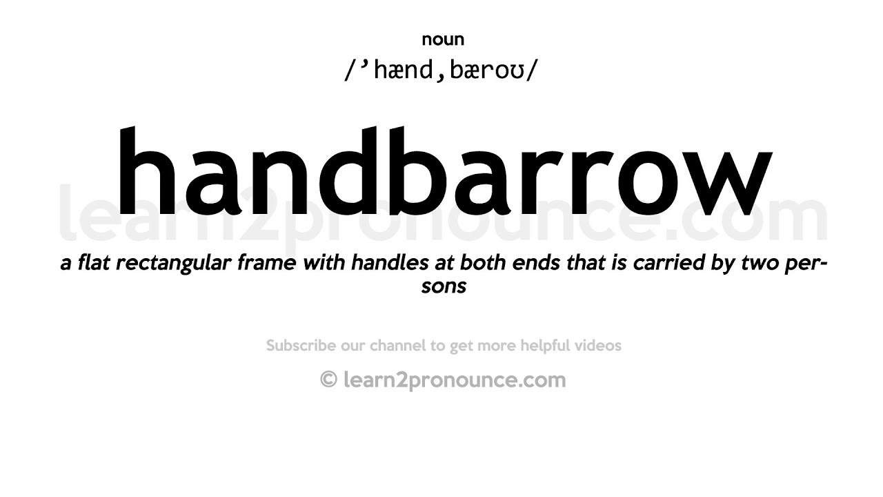 Pronunciation of Handbarrow | Definition of Handbarrow - YouTube