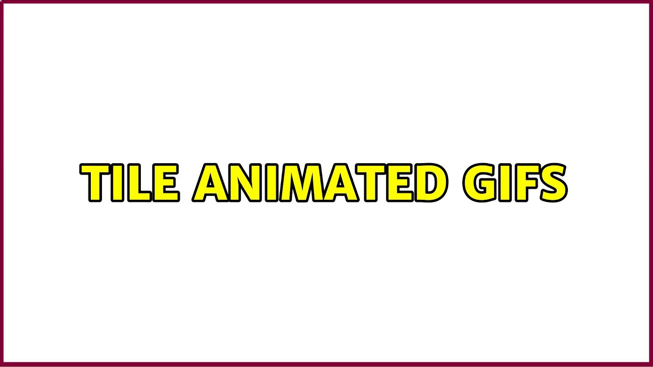 Tile animated gifs - YouTube