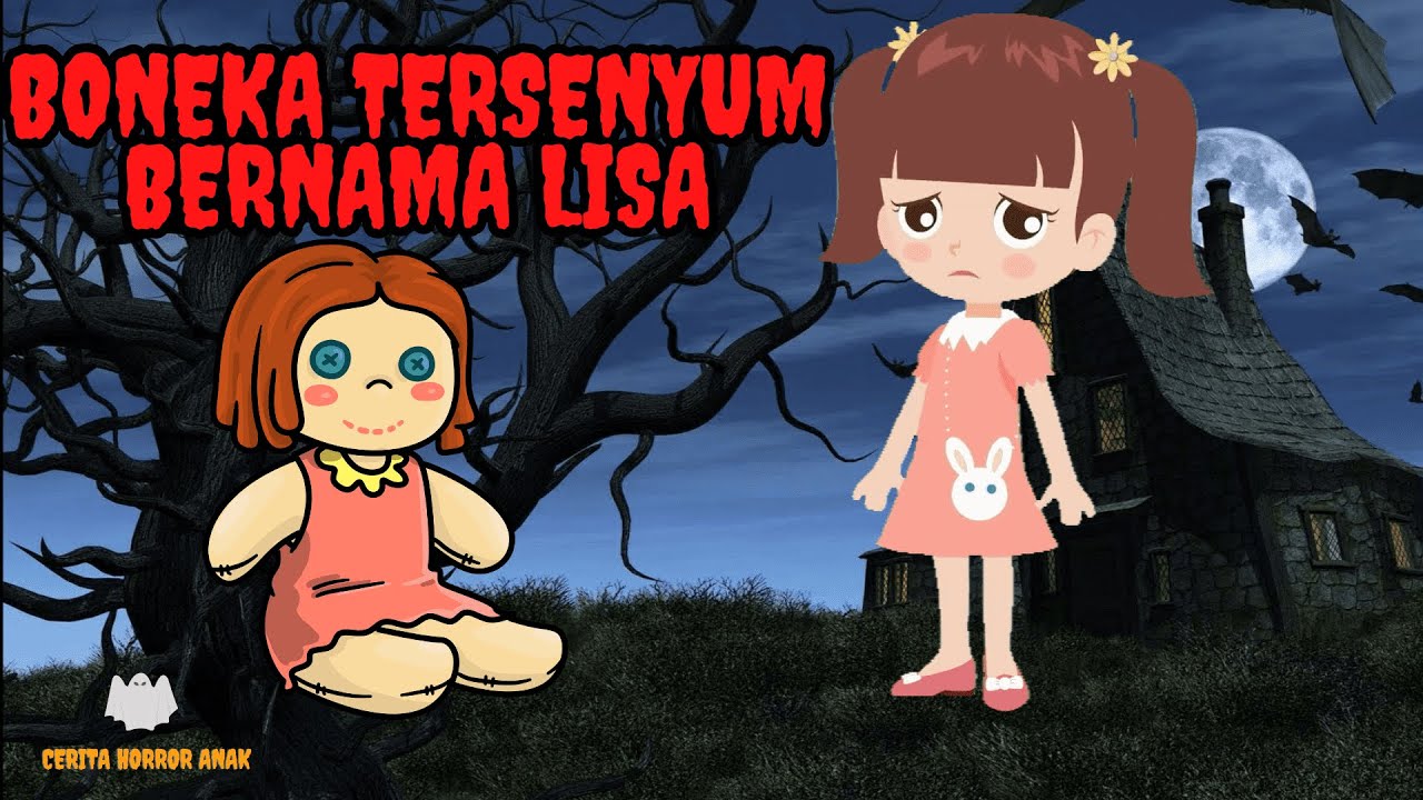 CERITA HORROR BONEKA TERSENYUM BERNAMA LISA - YouTube