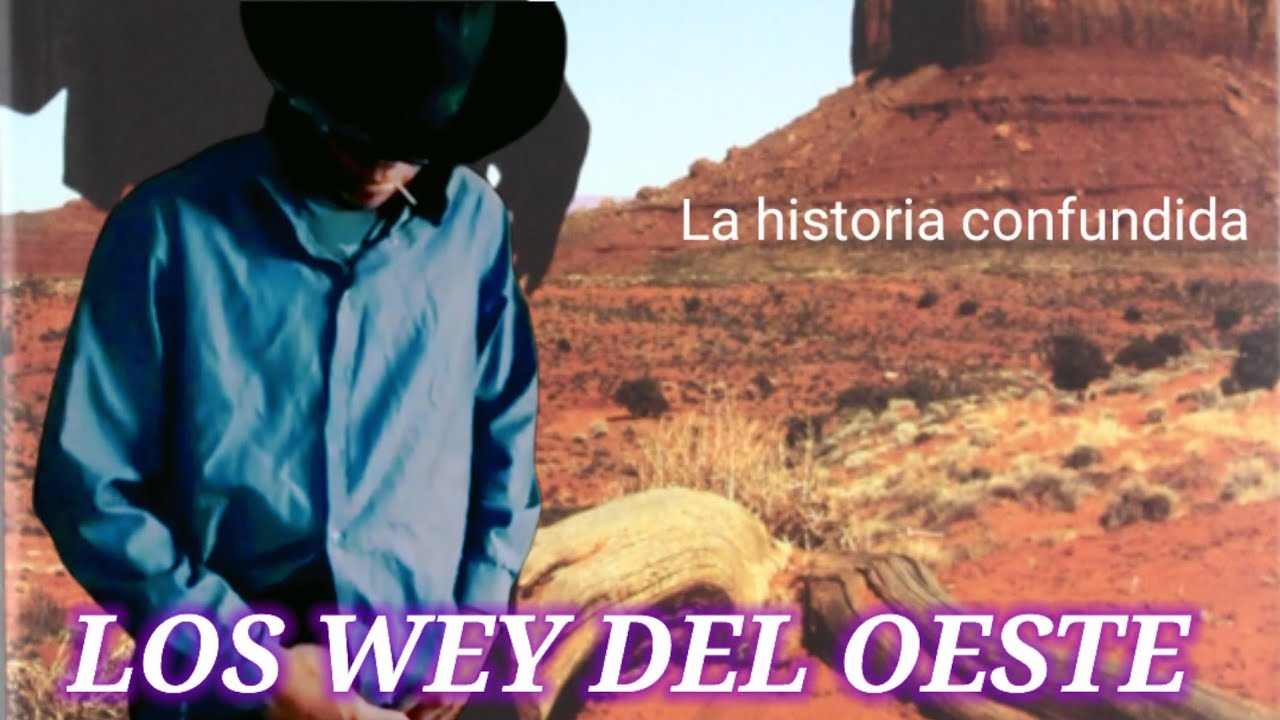 LOS WEY DEL OESTE película western vaquero en español latino - YouTube