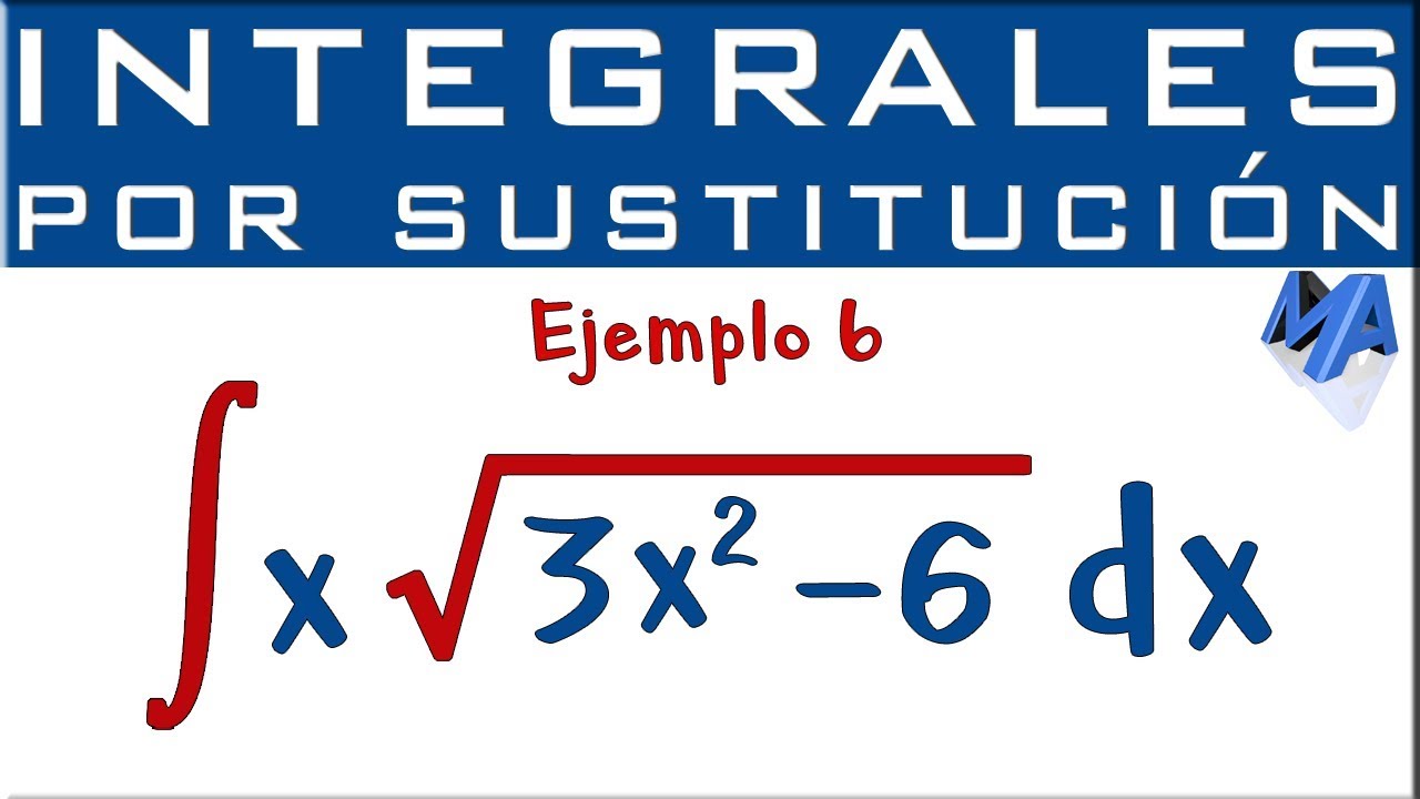 Integración por sustitución | Ejemplo 6 | Raíz 2 - YouTube