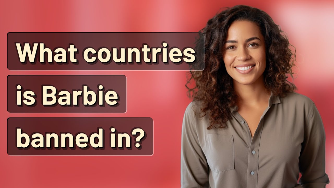 What countries is Barbie banned in? - YouTube
