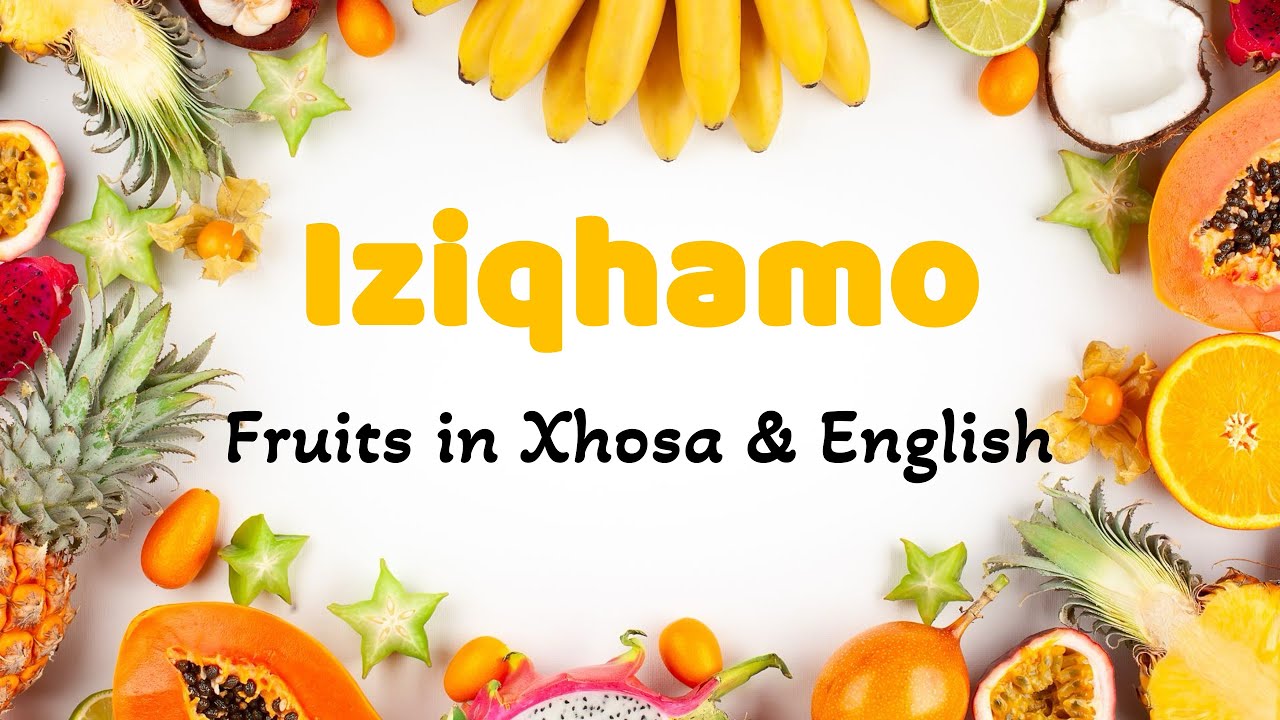 Iziqhamo - Fruits in Xhosa & English - YouTube