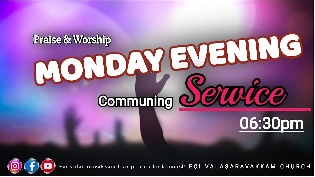 Monday Evening Service live join us and be blessed! ECI VALASARAVAKKAM ...