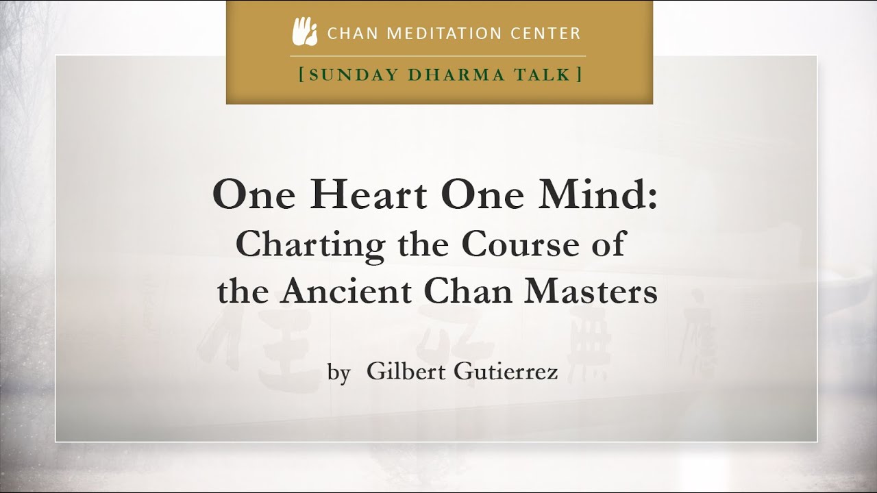 One Heart One Mind: Charting the Course of the Ancient Chan Masters ...