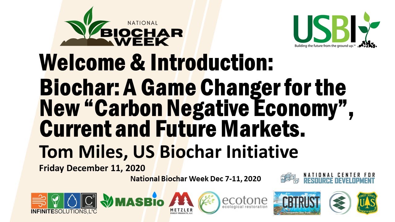 Tom Miles: Welcome and Introduction: Biochar, A Gamechanger for the new ...